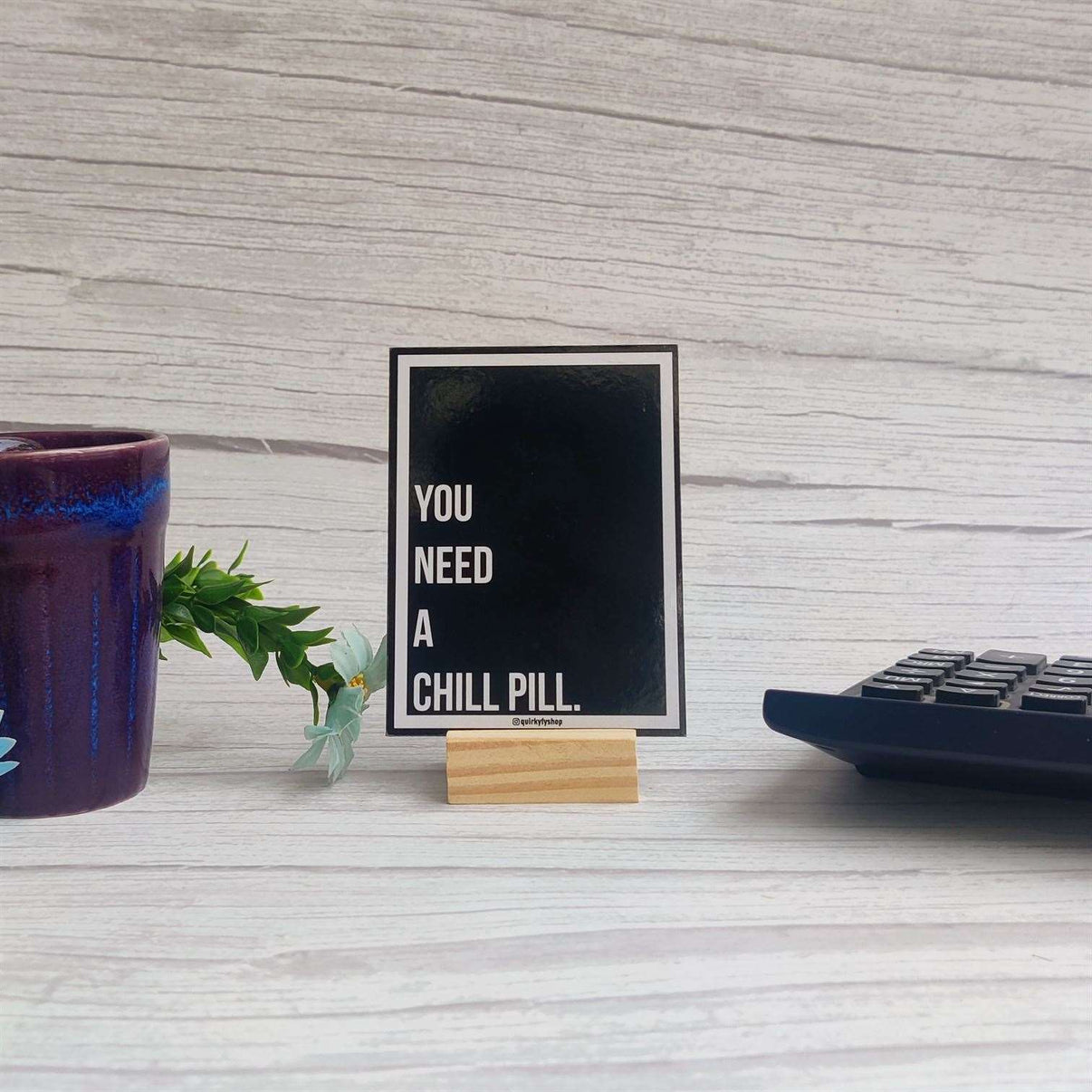 Chill Pill Desk Buddy – QuirkyFY